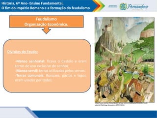 O fim do Império Romano e a formação do feudalismo.ppt