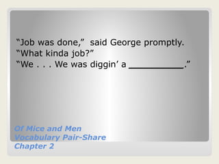 Of mice and men vocabulary review chapters 1 6 | PPT
