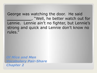 Of mice and men vocabulary review chapters 1 6 | PPT