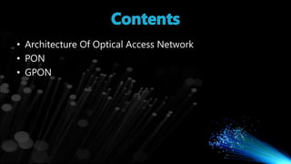 Basics of Optical Network Architecture, PON & GPON | PPTX