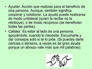 Ofrecer ayuda, amistad, calidez, concordia | PPT