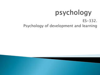 Psychology of development and learning | PPTX