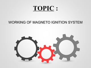 Working of magneto_ignition_system | PPTX