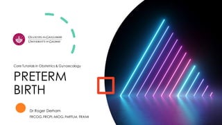 O&G PRETERM DELIVERY, Tutorial for 2024 v1 | PPT