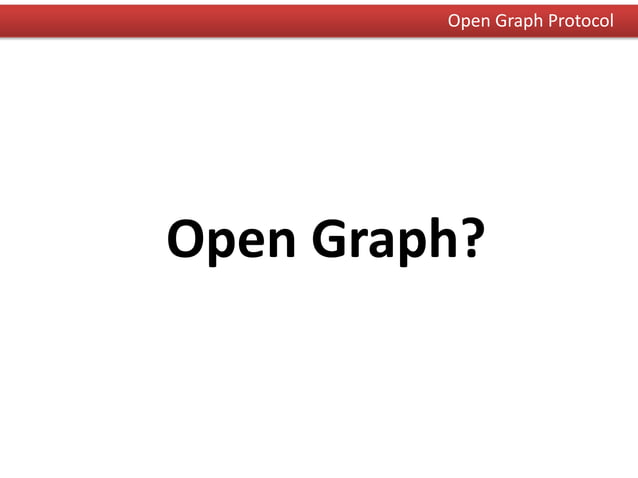 Facebook Open Graph Protocol | PPTX