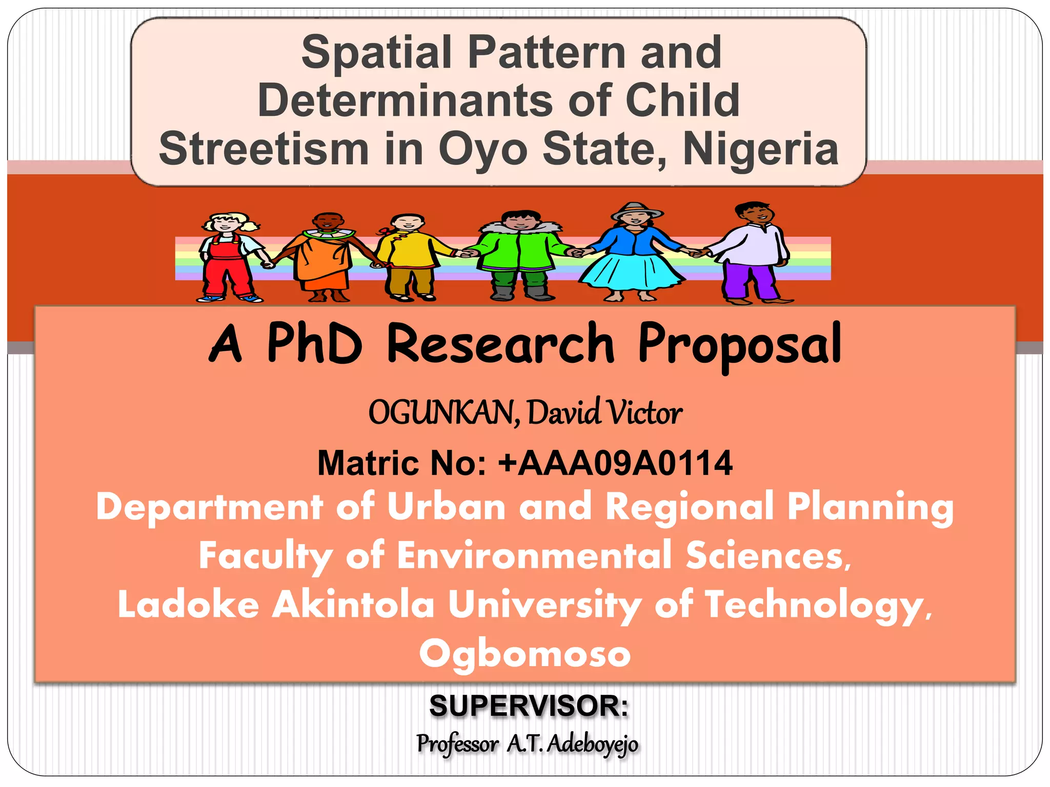 spatial Pattern and Determinants of Child Streetism in Oyo State | PPT