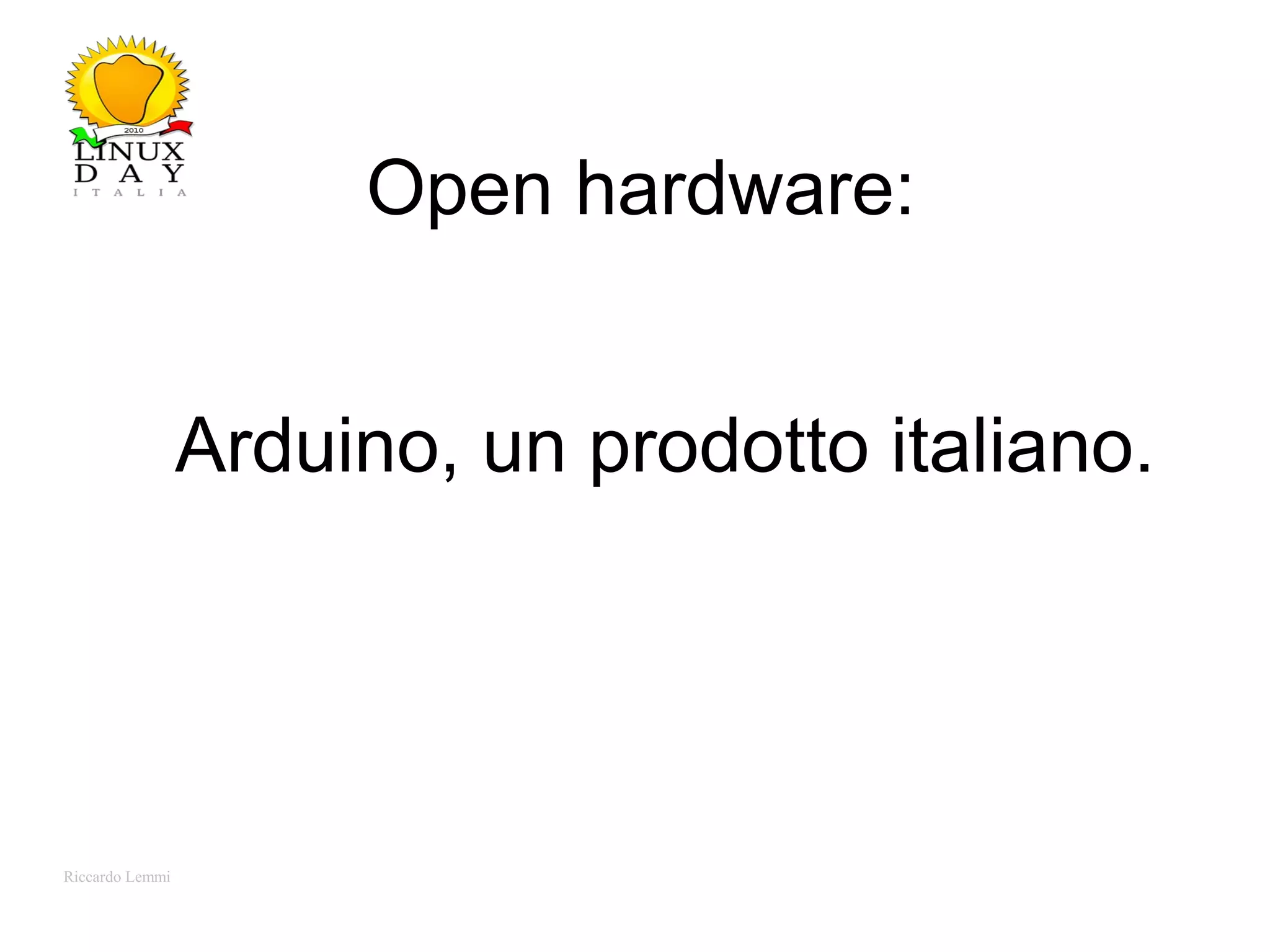Open Hardware: Arduino, un prodotto italiano | PPT