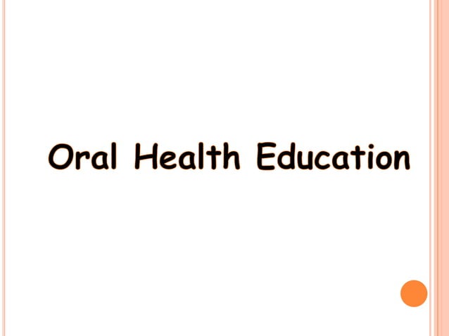 Oral Health Education and Health Promotion | PPTX | Dental Health ...