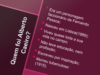 O Heterónimo Alberto Caeiro | PPTX