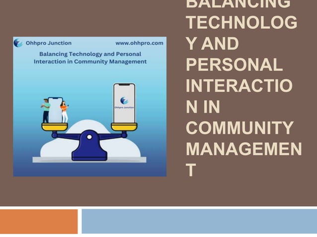 Balancing Technology and Personal Interaction in Community Management ...