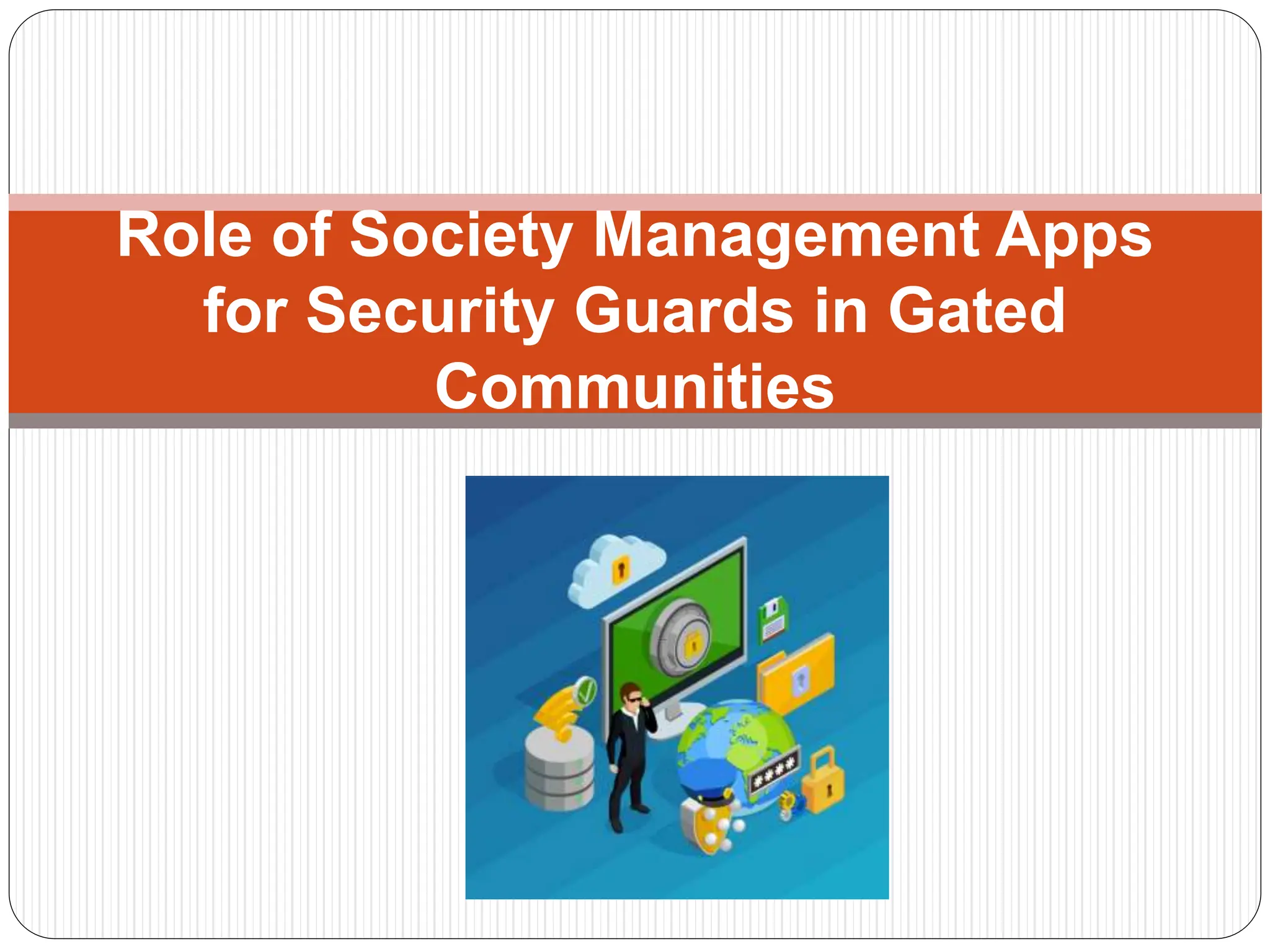 Role of Society Management Apps for Security Guards in Gated Communities | PPT