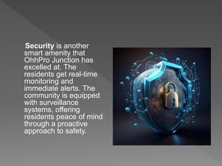 Role of OhhPro Junction in Elevating Living with Smart Amenities | PPT