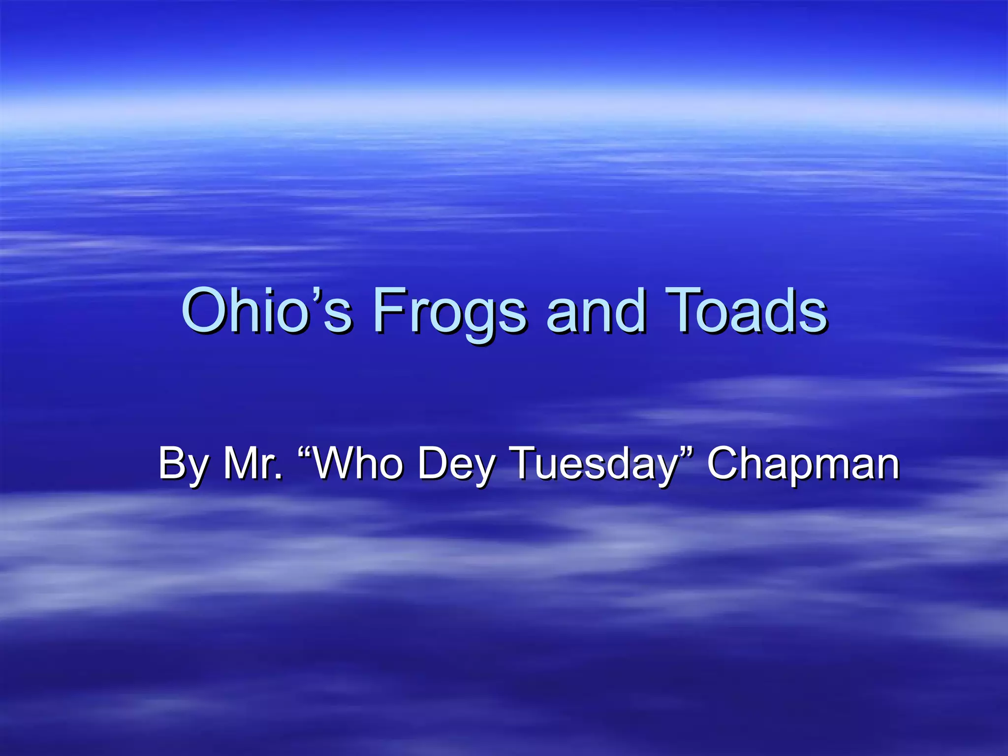 Ohio’s frogs and toads | PPT