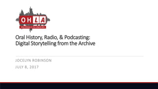 Oral History, Radio, & Podcasting: Digital Storytelling from the ...