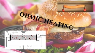 Ohmic heating | PPTX