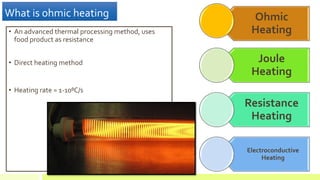 Ohmic heating in food processing | PPTX