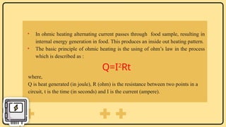 Ohmic, Induced and Infrared heating in food processing industry | PPTX
