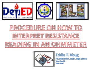 Procedure On How To Interpret Resistance Reading In An Ohmmeter | PPT