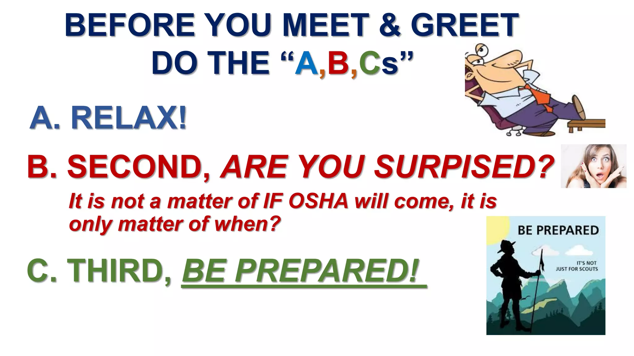 Good morning, there is a person here that says they are an OSHA ...