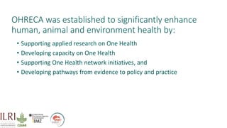 One Health Research, Education and Outreach Centre: Aims and objectives ...
