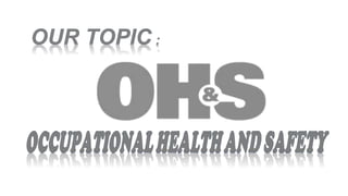 Occupational Health & Safety (OHS ) | PPTX