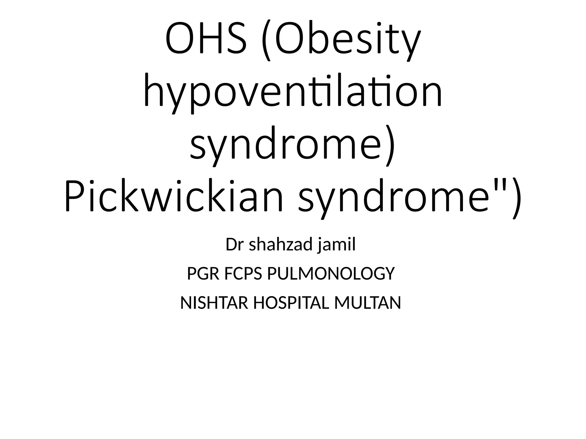 OHS (Obesity hypoventilation syndrome-WPS Office.pptx