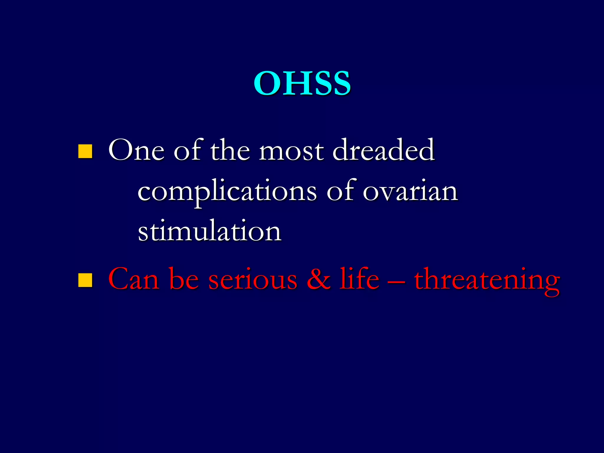 Minimizing risk of Ovarian Hyperstimulation Syndrome (OHSS): Practice ...