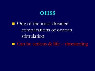 Minimizing risk of Ovarian Hyperstimulation Syndrome (OHSS): Practice ...