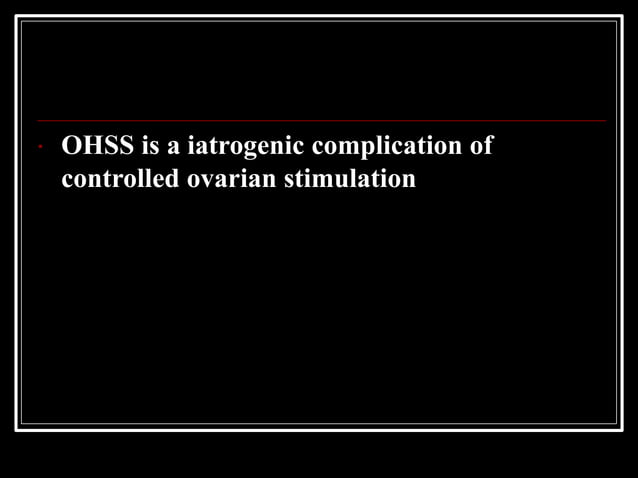 OVARIAN HYPERSTIMULATION SYNDROME OHSS.ppt
