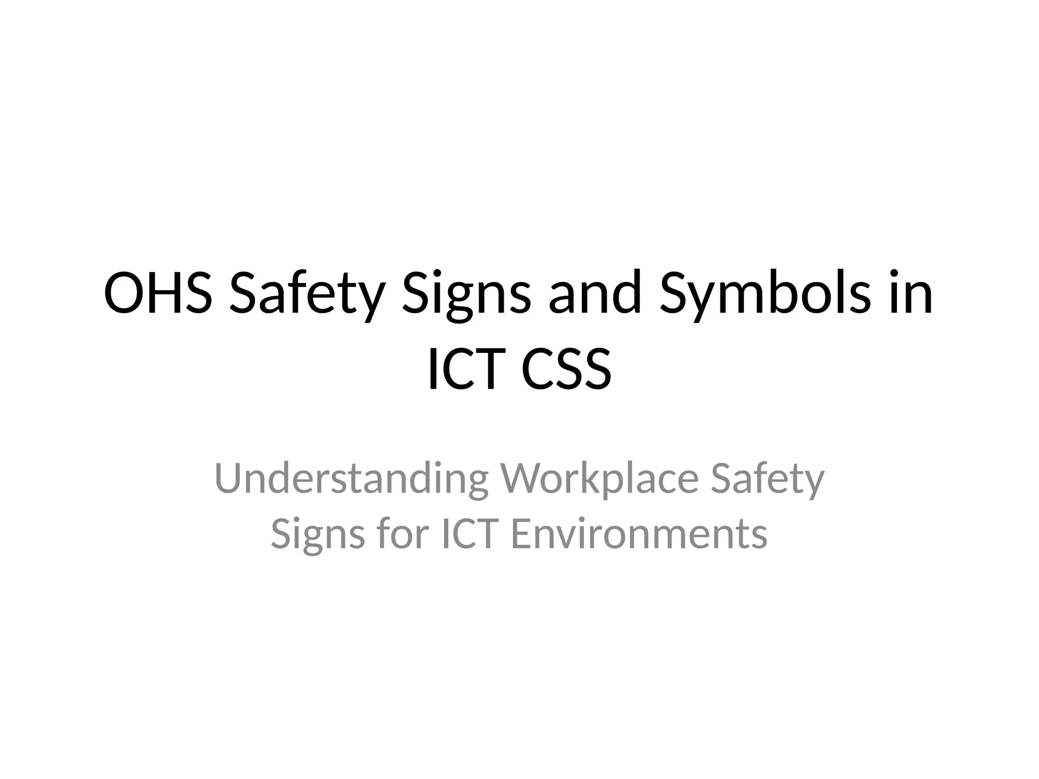 OHS_Signs_ICT_CSS_Presentation.occupational health and safetypptx | PPTX