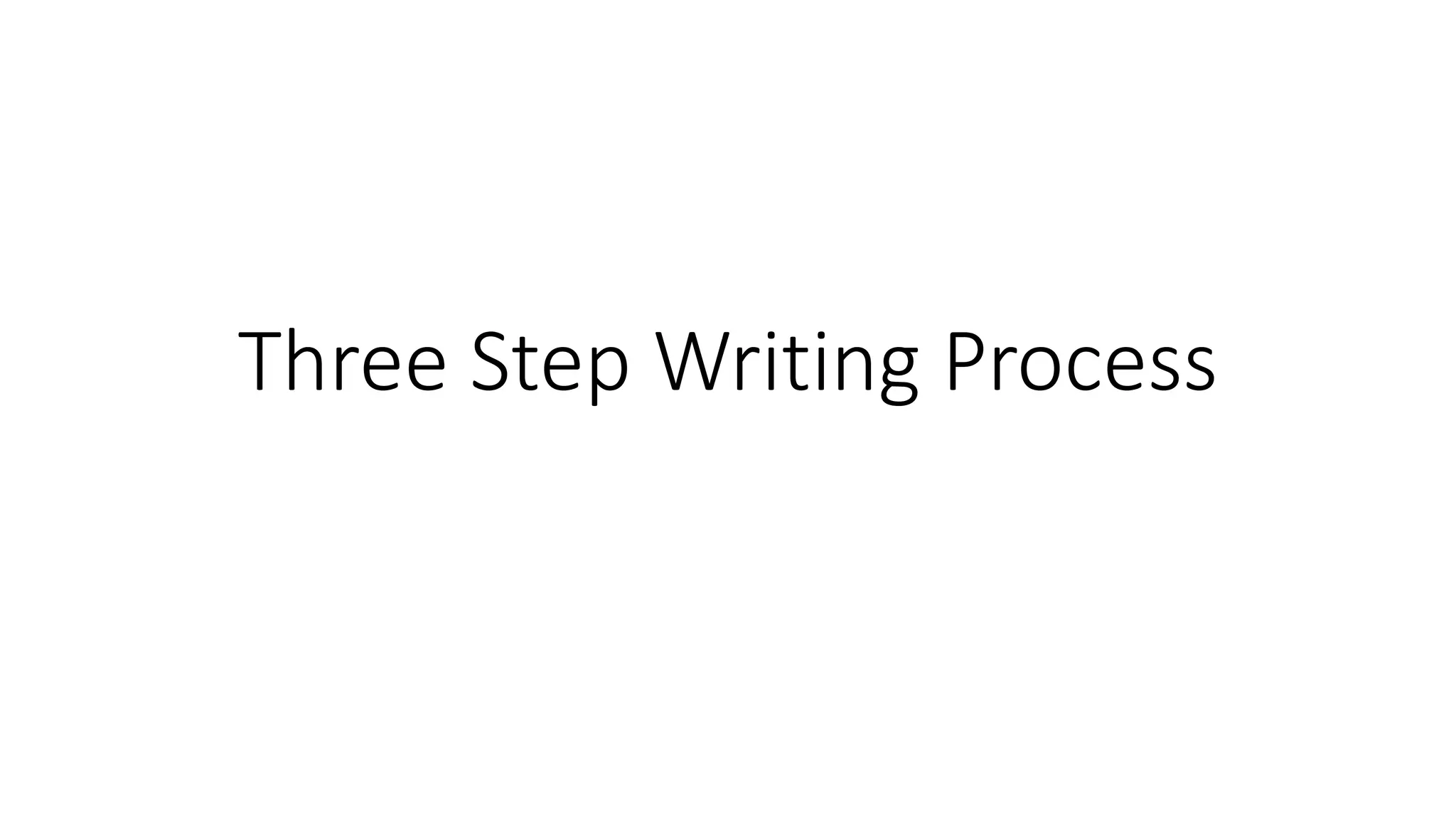 The Three Step Writing Process (Technical & Business Writing) | PPTX