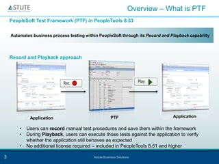 Accelerate and Automate PeopleSoft 9.2/9.1 Testing with PeopleSoft Test ...
