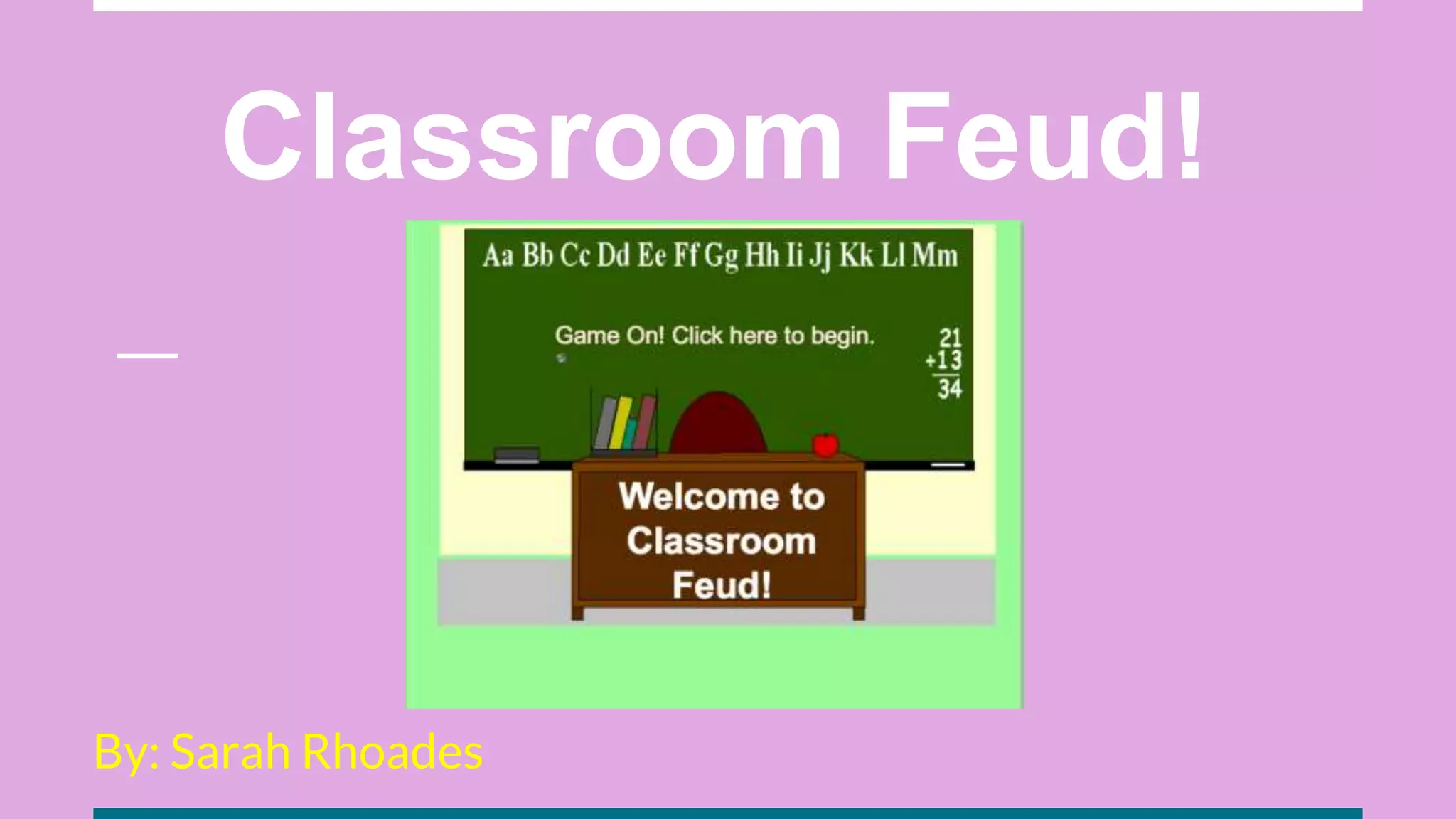 Sarah Rhoades-Classroom Feud! | PPTX
