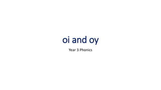 Oi and oy | PPTX