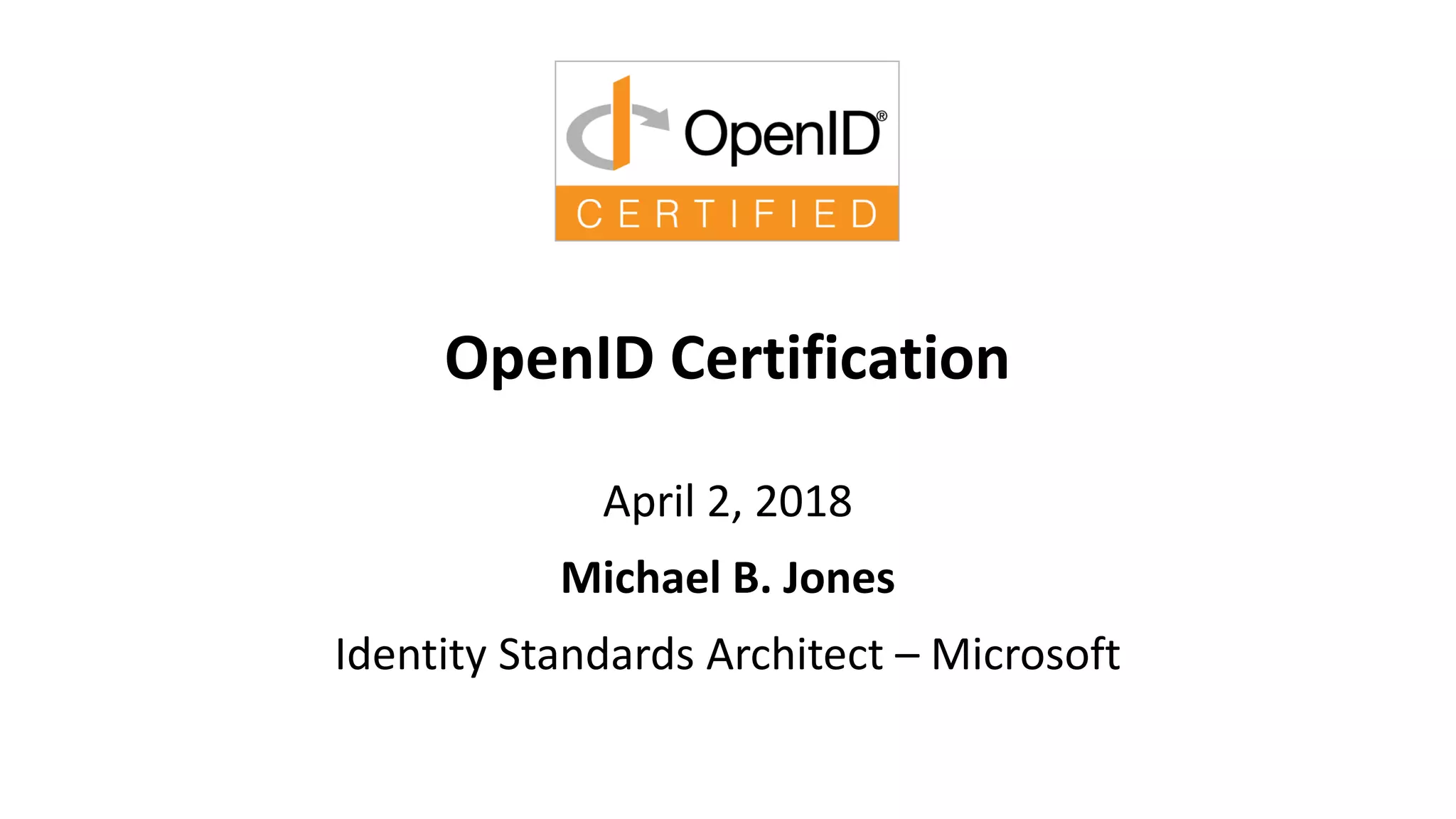 OpenID Certification Program Update - 2018-04-02 | PDF | Web Development | Internet