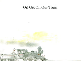 Oi get off our train | ODP