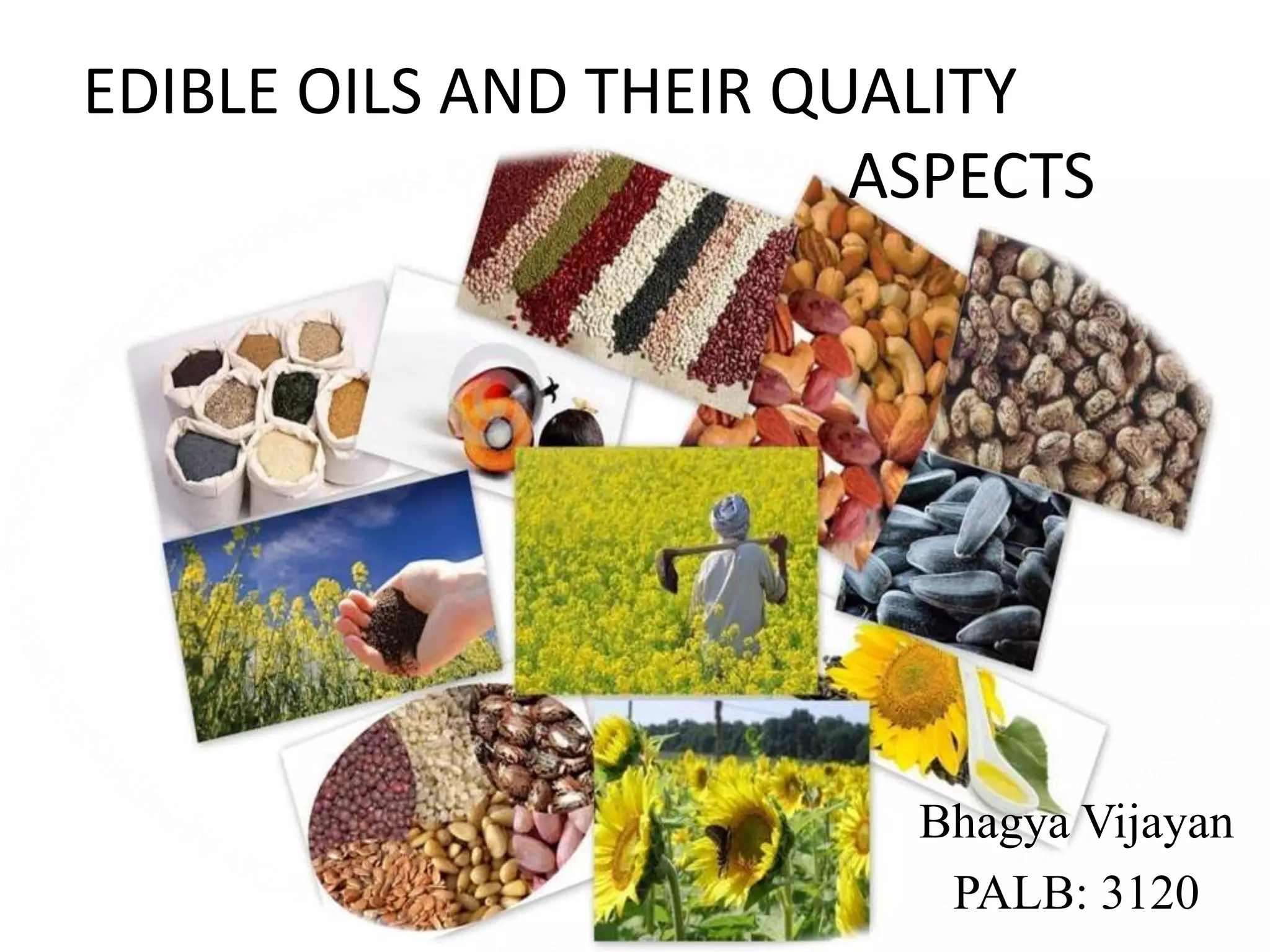 edible oils and their quality aspects | PPTX