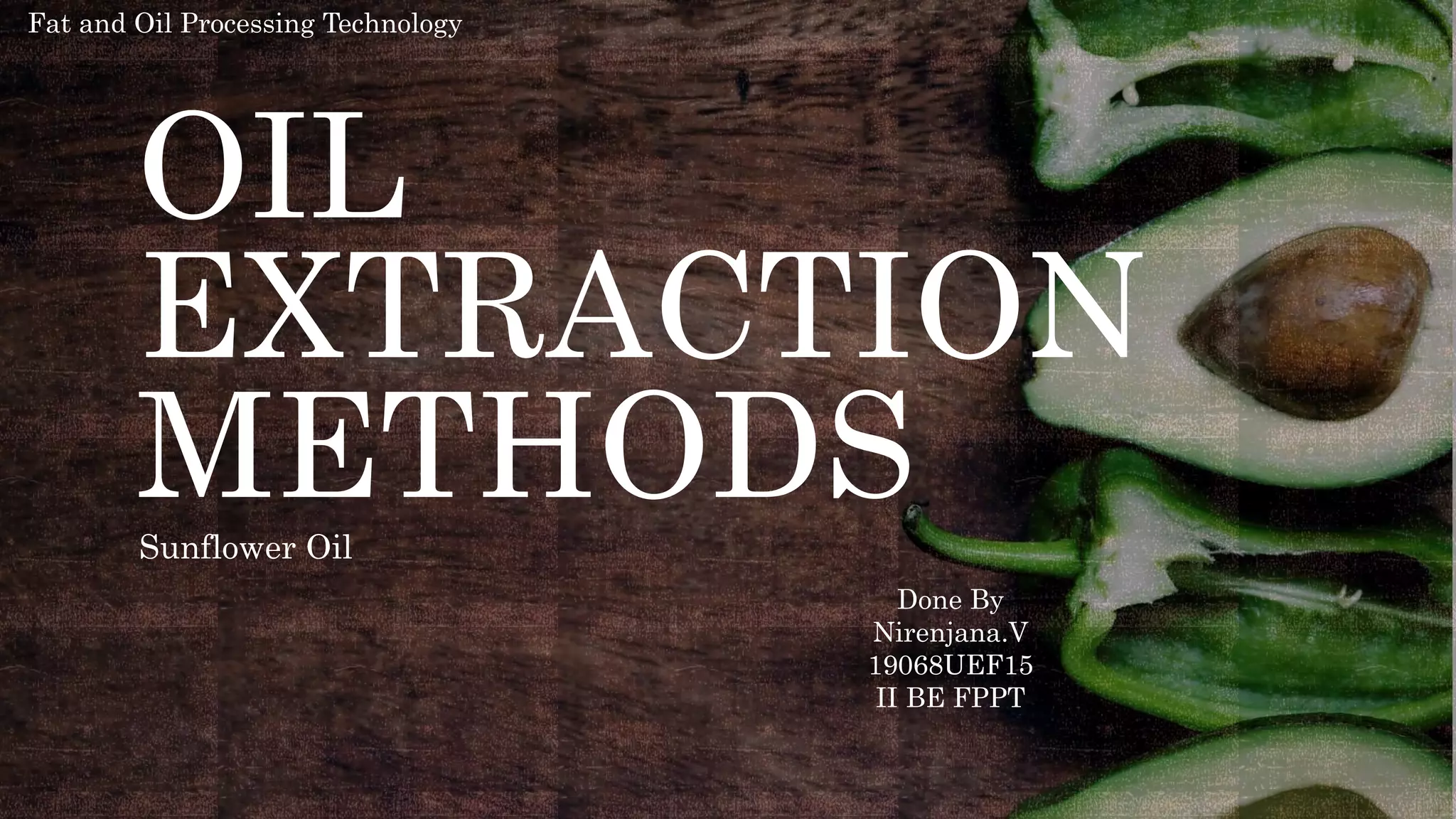 Oil Extraction Methods (Sunflower oil) | PPTX