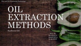 Oil Extraction Methods (Sunflower oil) | PPTX