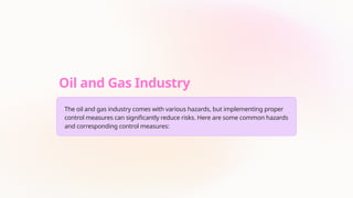 Oil-and-Gas-Industry-Hazards-and-Control-Measures.pptx