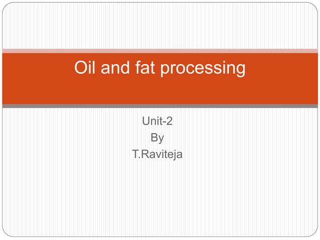 Oil and fat processing | PPTX | Chemistry | Science