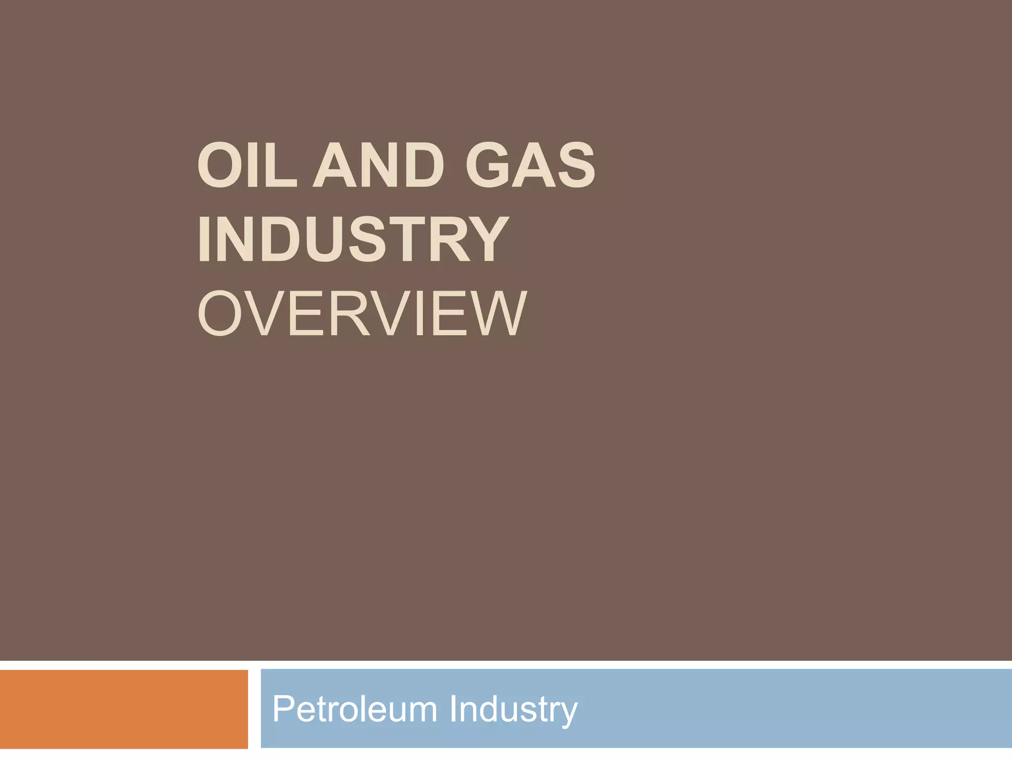 Oil and gas industry overview | PPTX