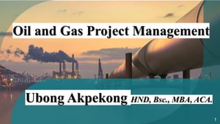 Oil and Gas Project Mgt Slides presentation [Autosaved].pptx