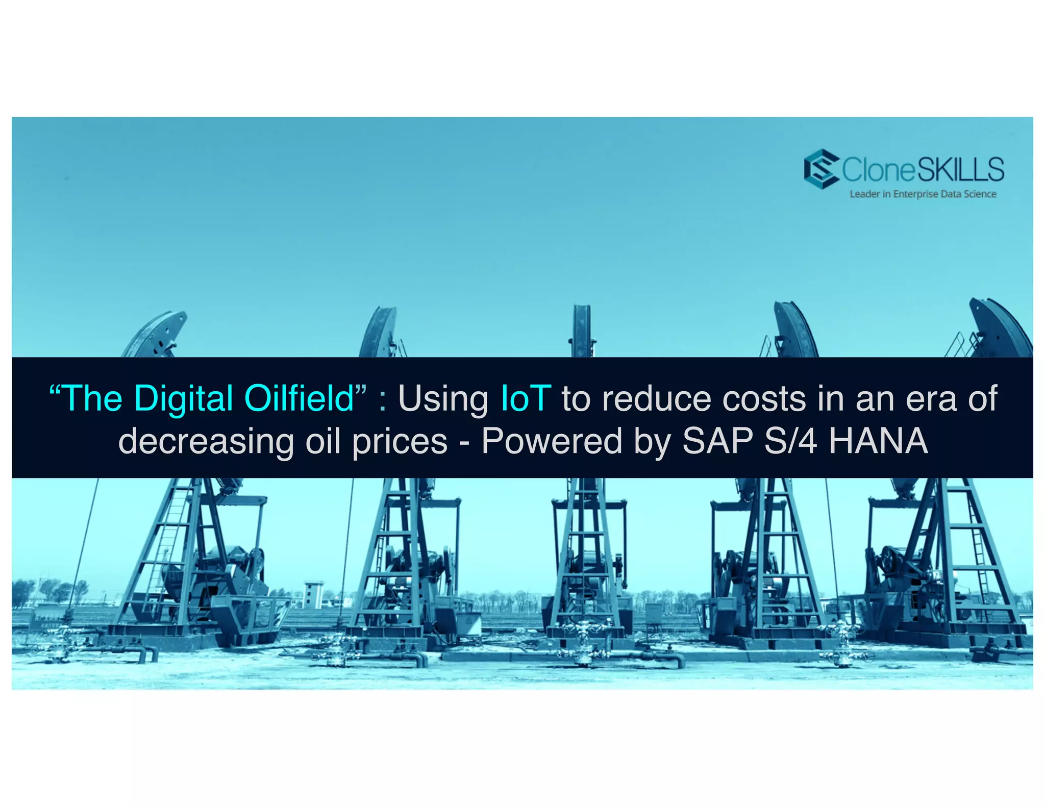 “The Digital Oilfield” : Using IoT to reduce costs in an era of decreasing oil prices - Powered ...