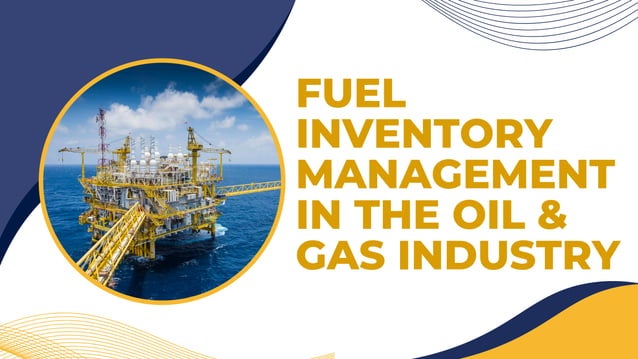 Fuel Inventory Management with Real-Time Data in Oil and Gas | PDF