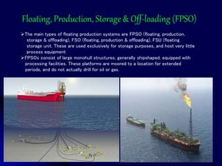 OIL & GAS OFFSHORE PLATFORM overview with details | PPTX