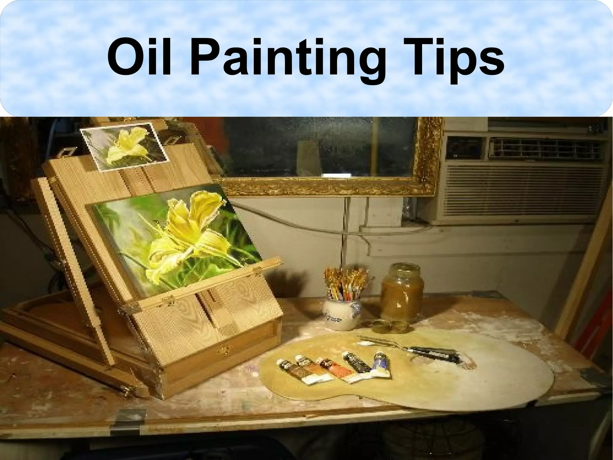 Oil painting tips | PPT