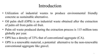 Oil palm shell concrete | PPTX