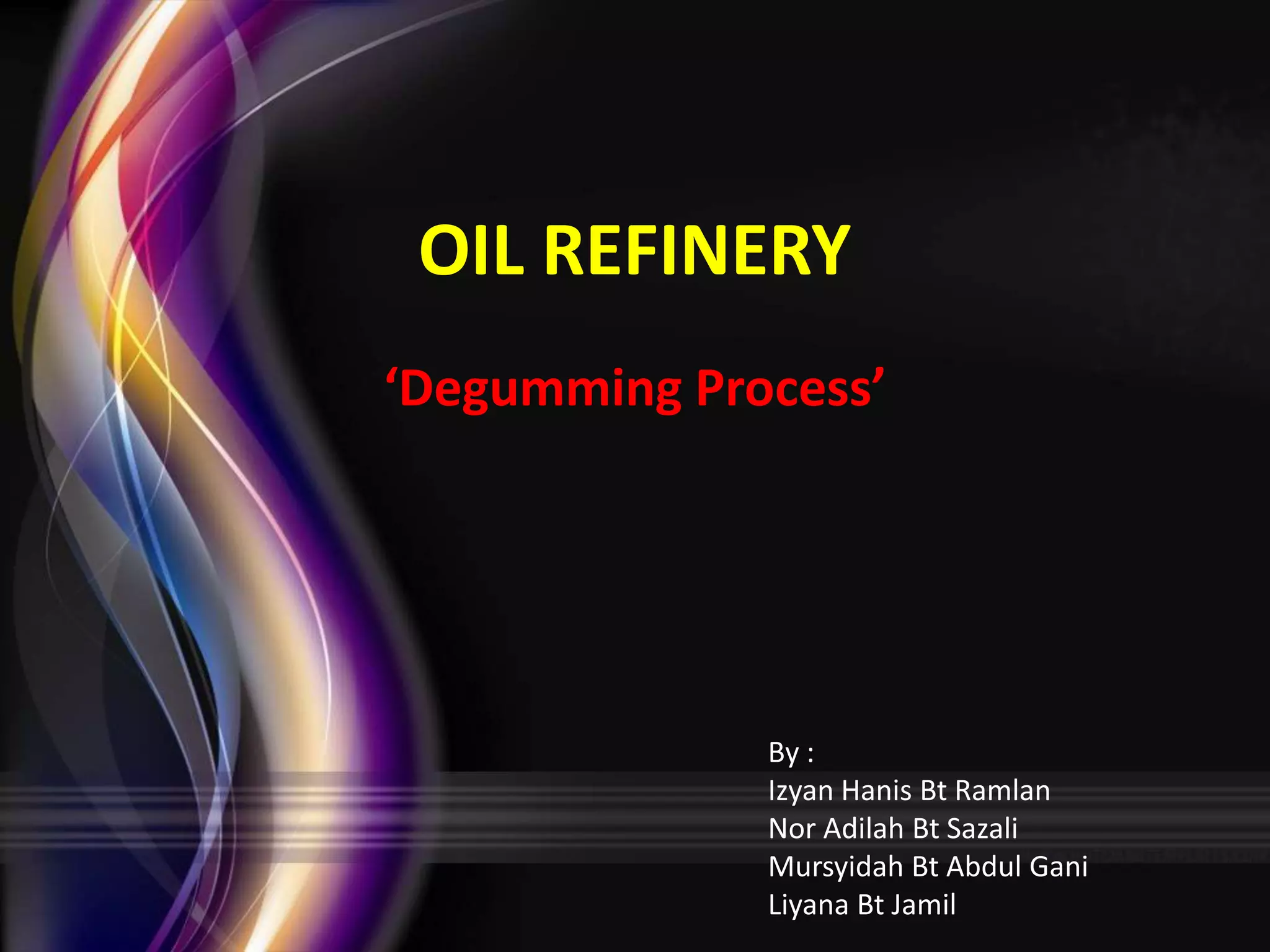 Oil refinery(degumming process) | PPTX
