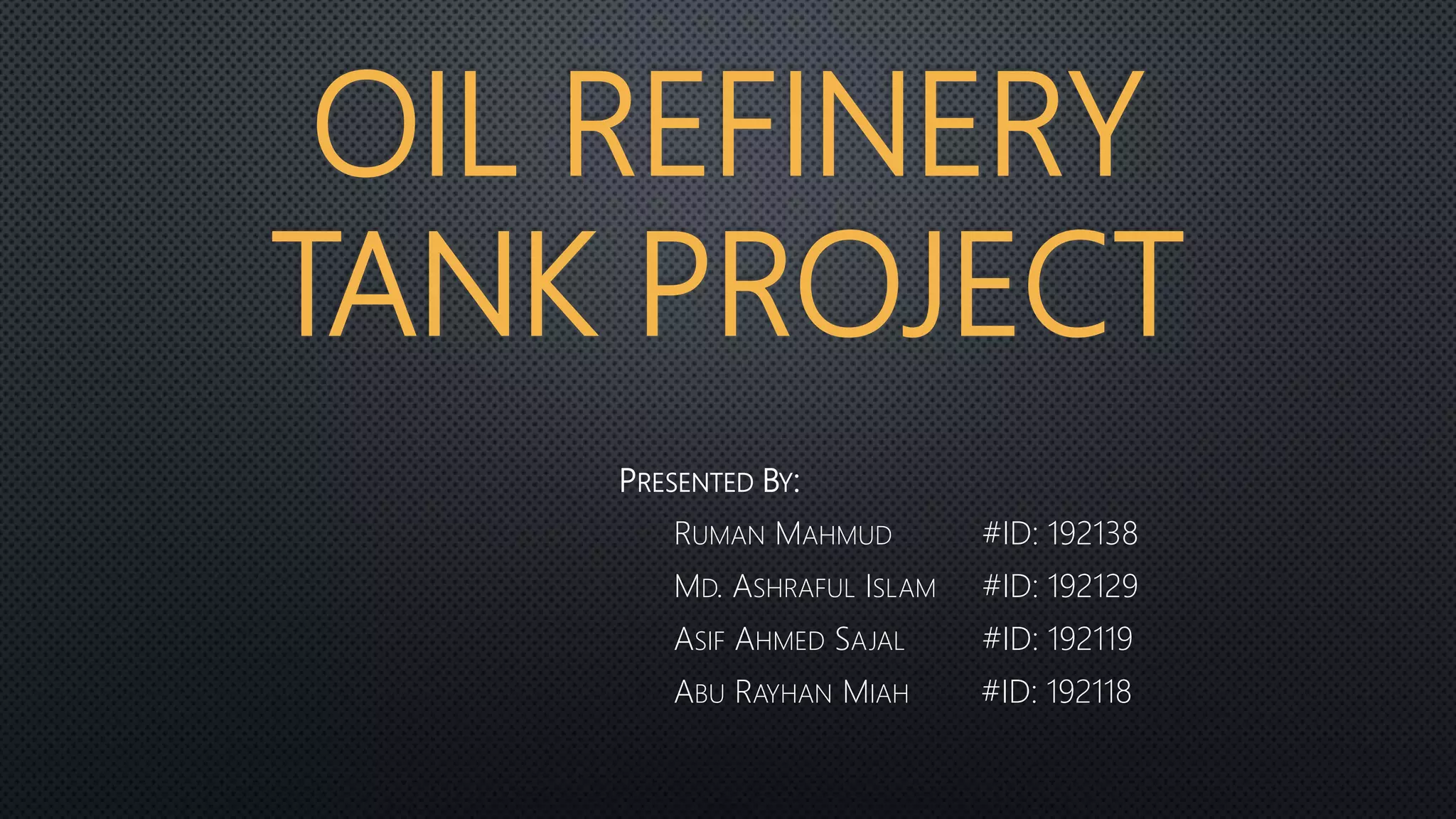 Oil refinery tank project | PPT